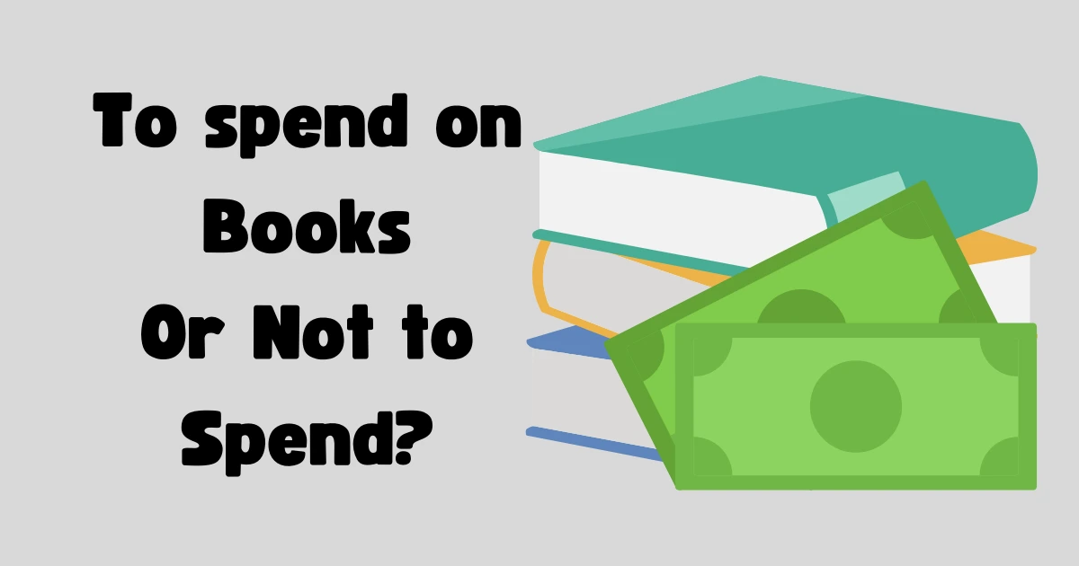 Is Spending Money On Books Worth It? (How Much Is Wise)